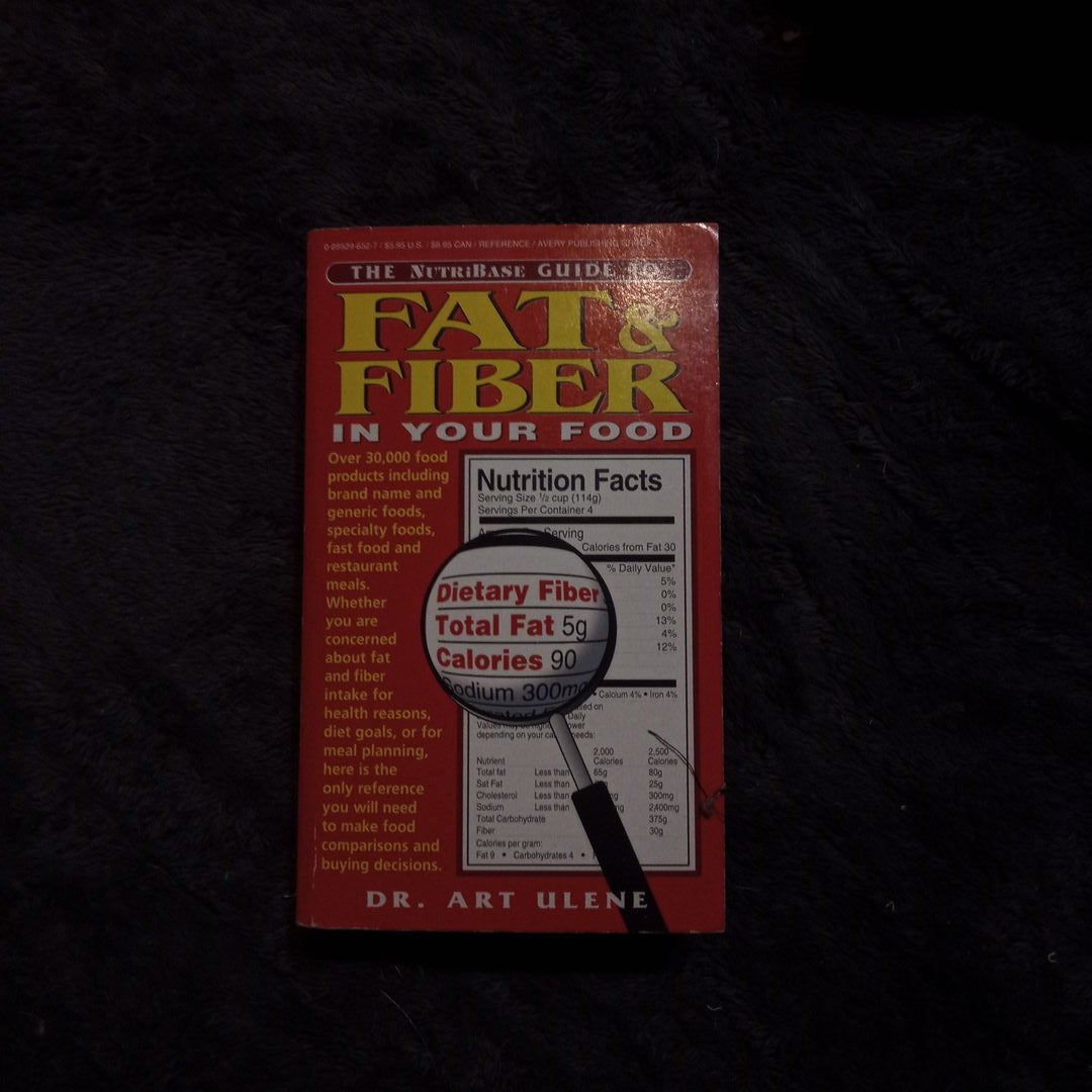 The Nutribase Guide to Fat and Fiber in Your Food by Arthur Ulene