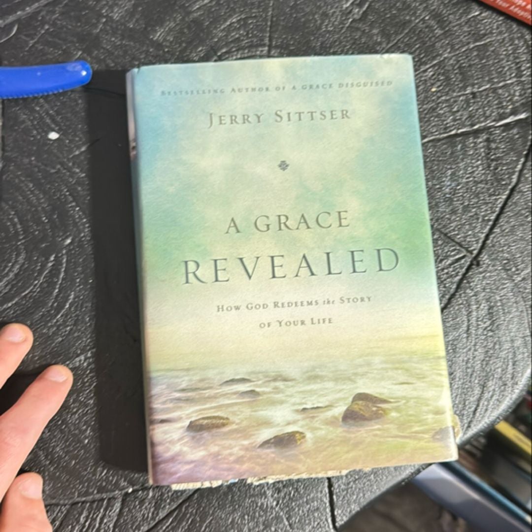 A Grace Revealed by Jerry Sittser