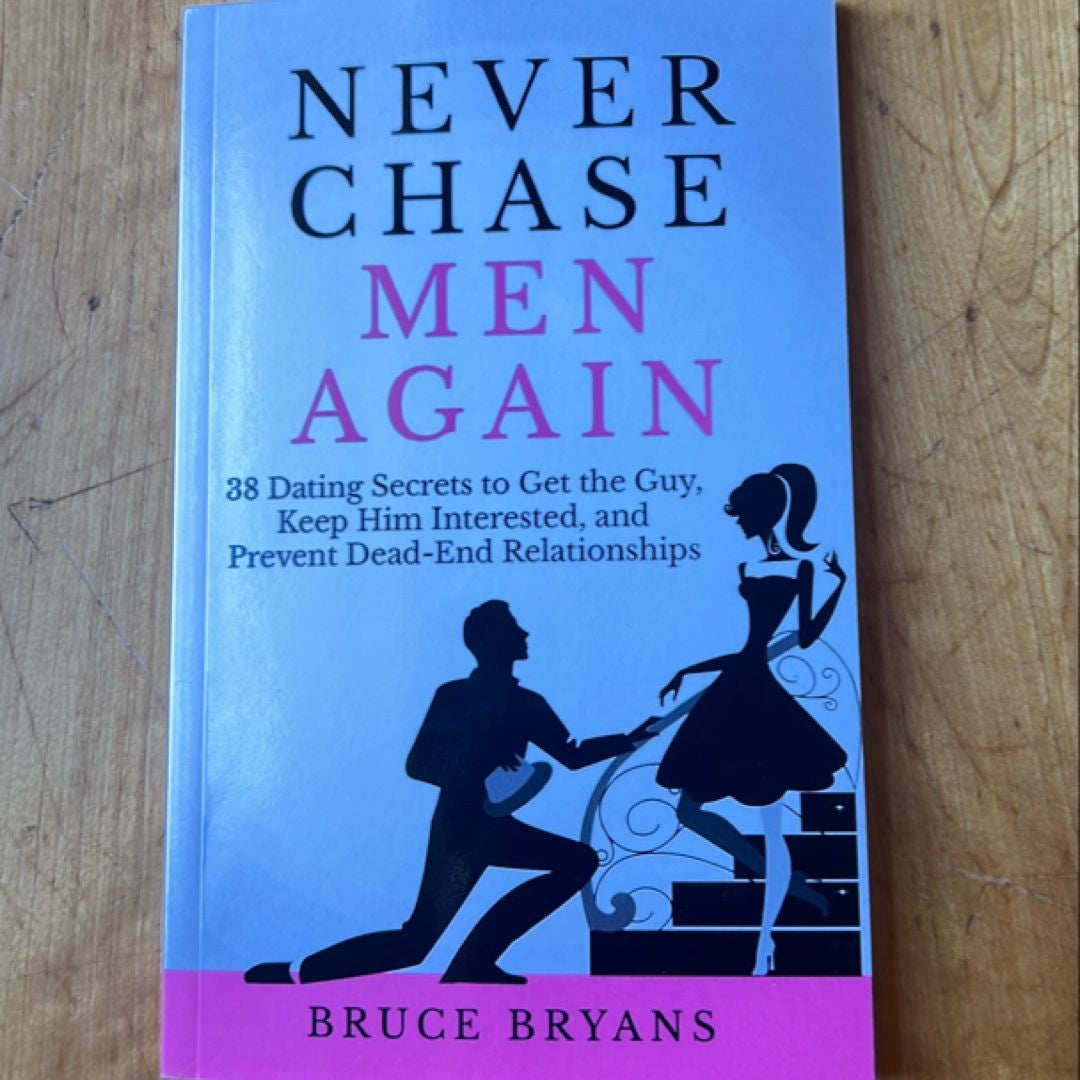 Never Chase Men Again by Bruce Bryans