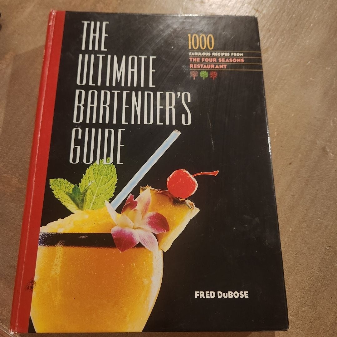 The Ultimate Bartender's Guide by Fred DuBose