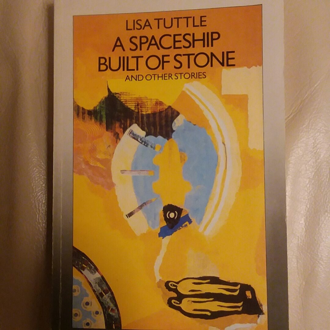 Spaceship Built of Stone and Other Stories by Lisa Tuttle