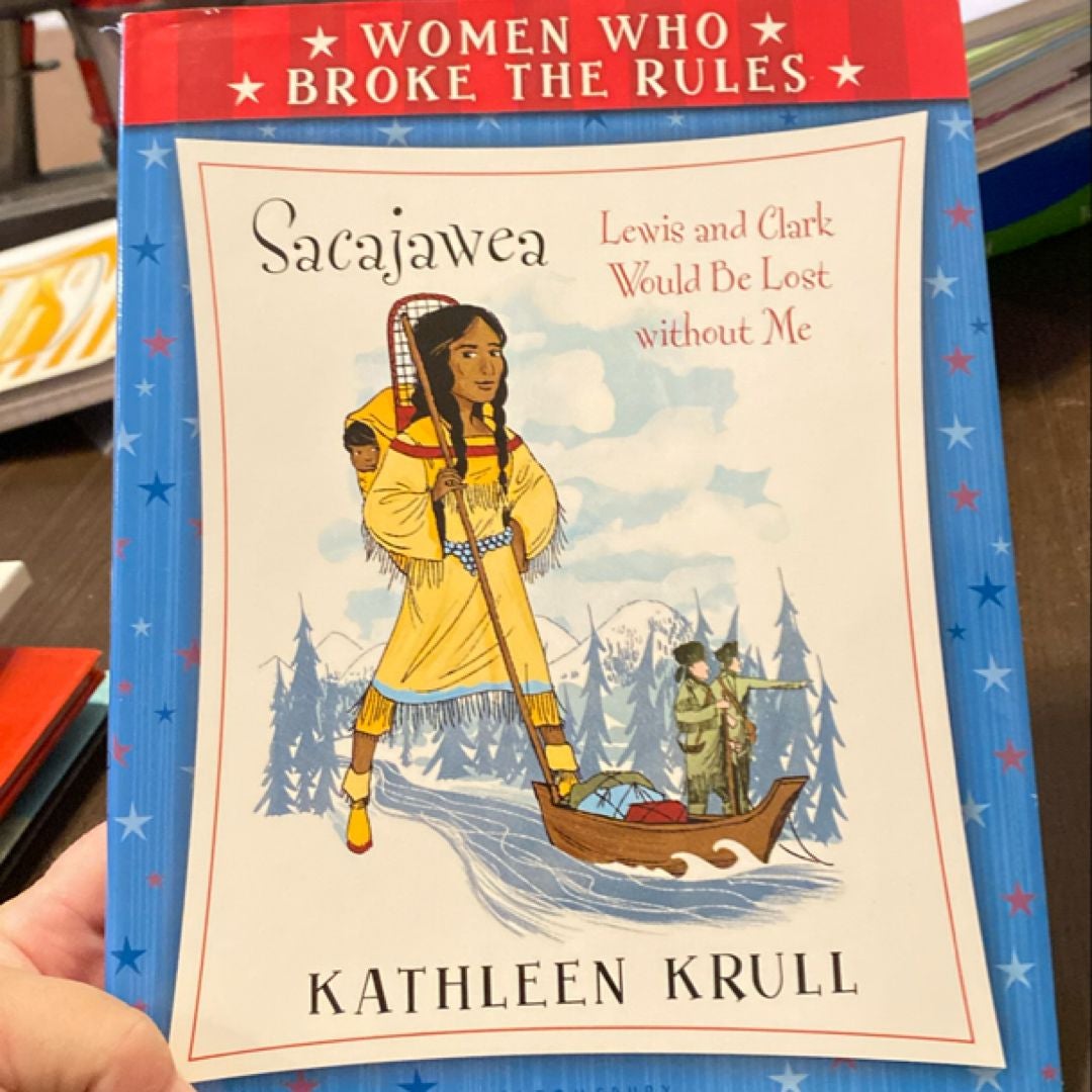 Women Who Broke the Rules: Sacajawea by Kathleen Krull, Hardcover ...