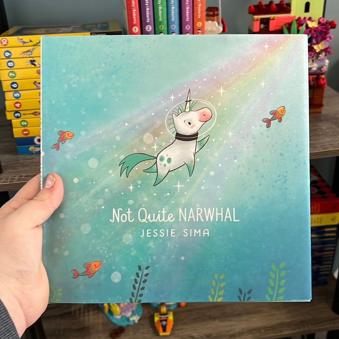 Not Quite Narwhal by Jessie Sima, Hardcover | Pangobooks