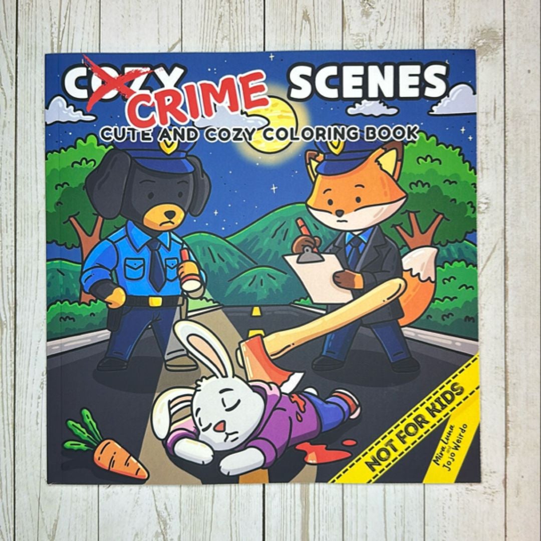 Cozy Crime Scenes: a Parodic Cute and Comfy Coloring Book for Adults ...