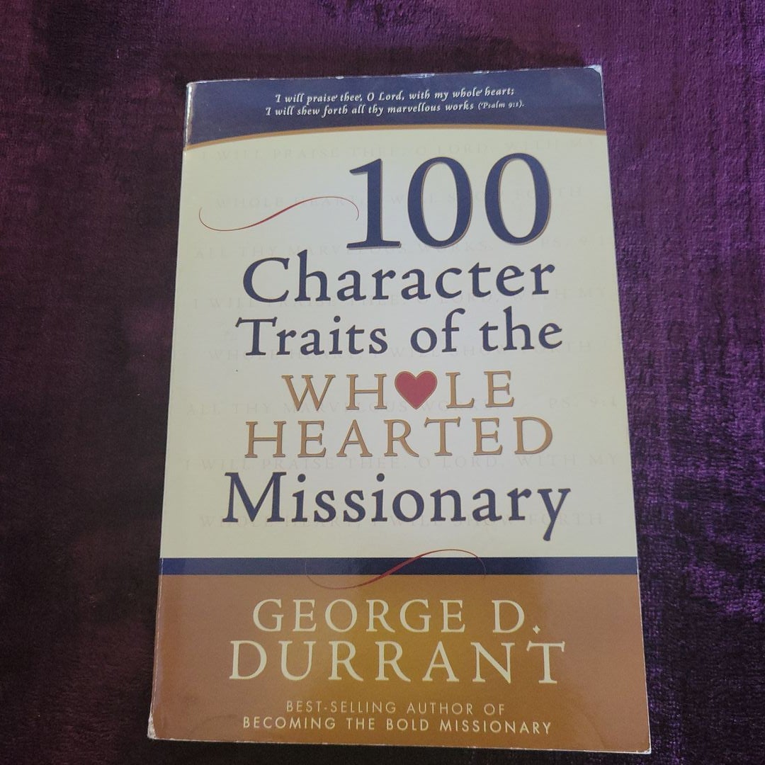 100 Character Traits of the Wholehearted Missionary by George D. Durrant