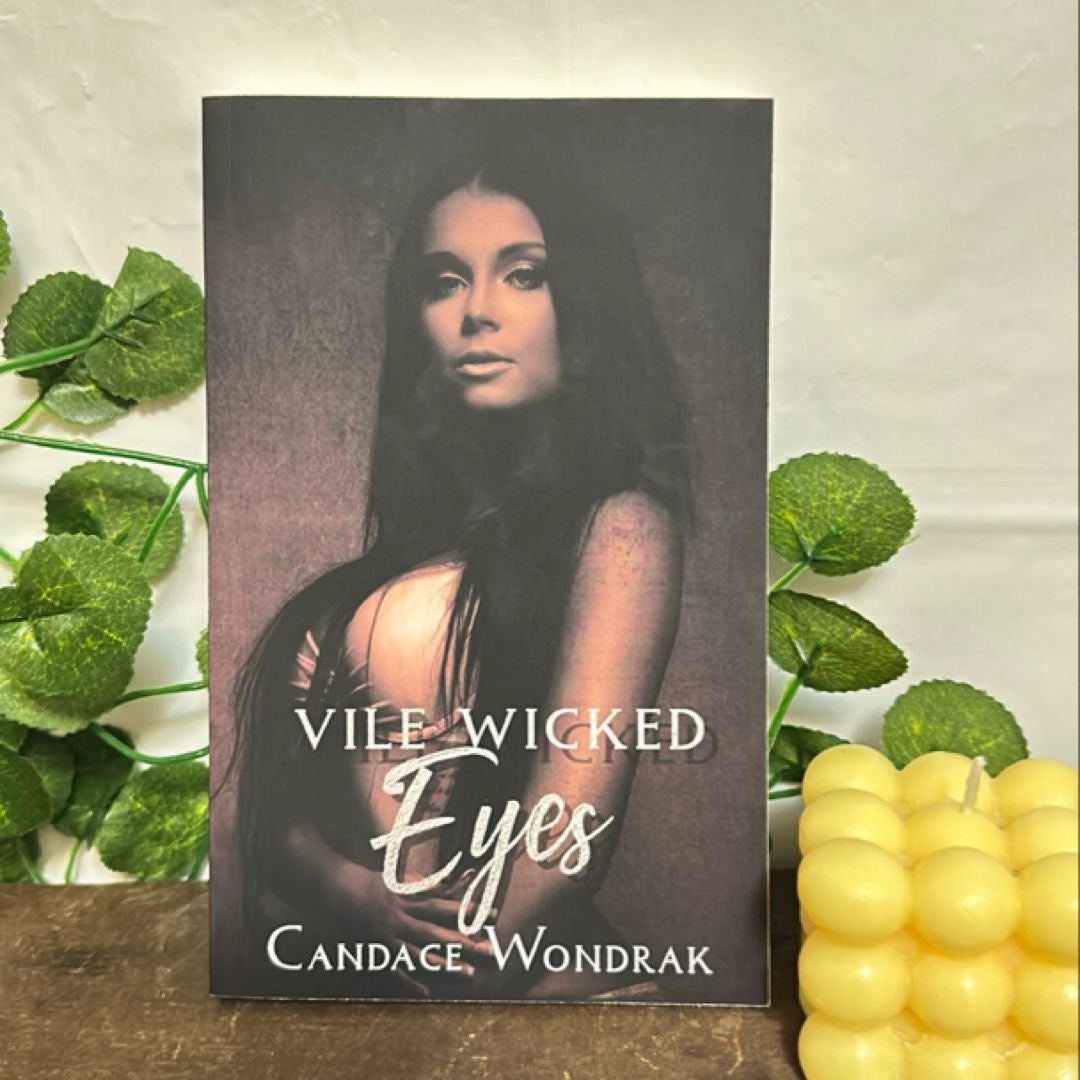 Vile Wicked Eyes by Candace Wondrak