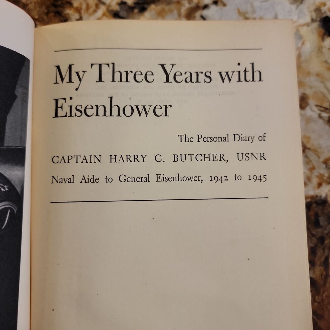 My Three Years with Eisenhower The Personal Diary of CAPTAIN HARRY C ...