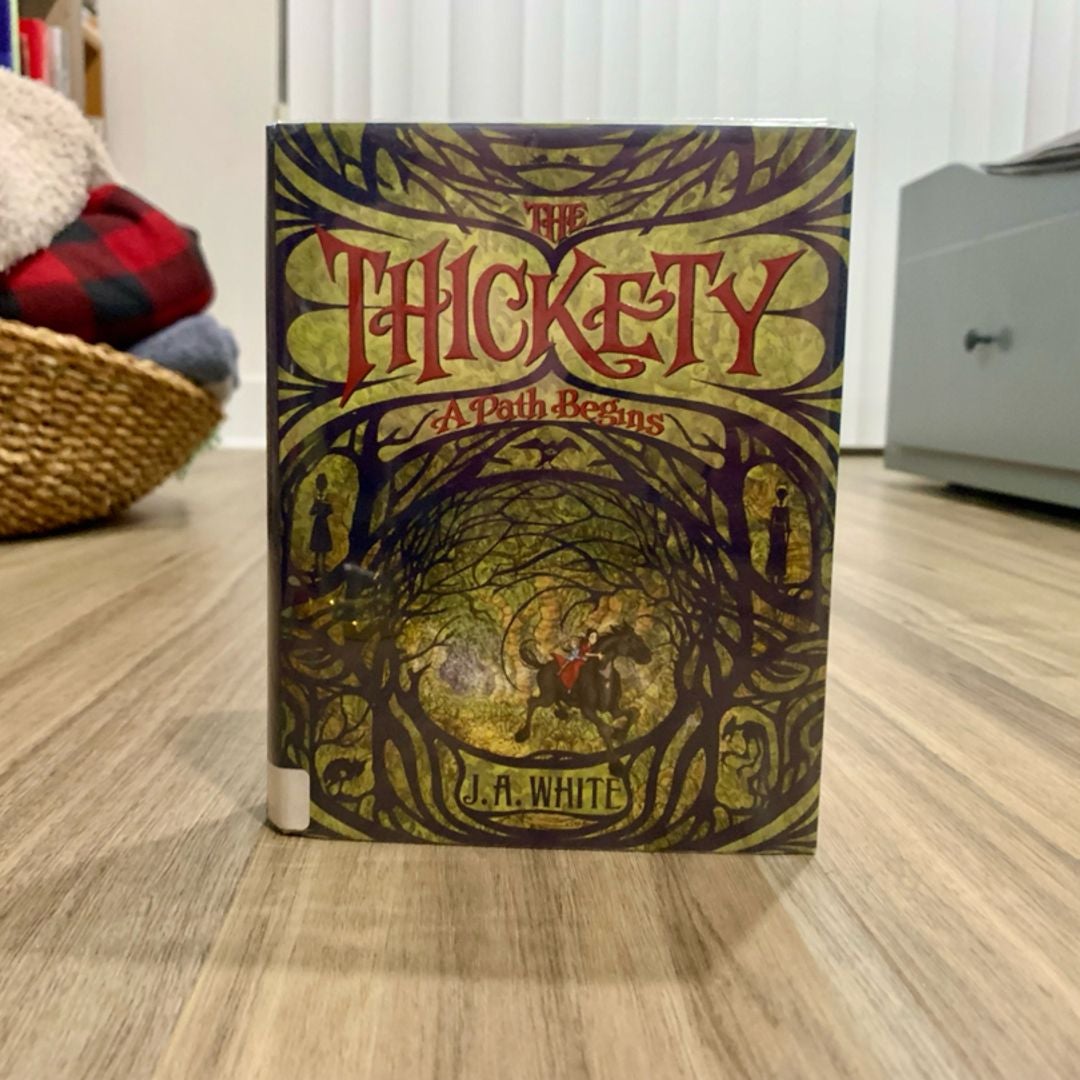 The Thickety: a Path Begins by J. A. White