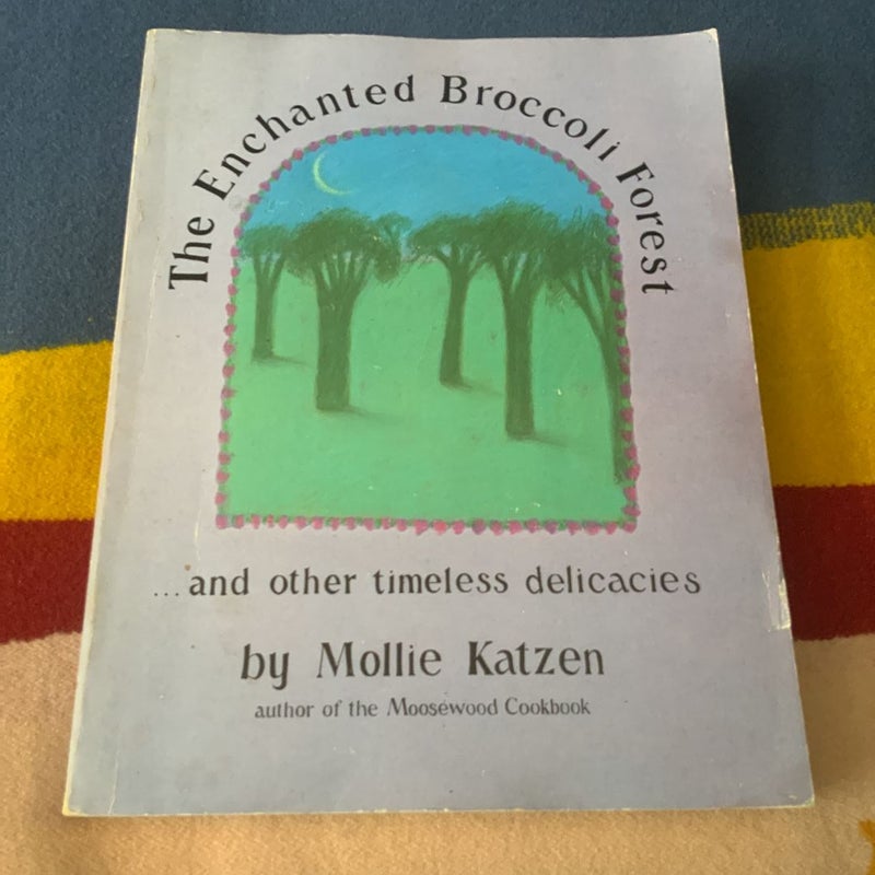 The Enchanted Broccoli Forest by Mollie Katzen, Paperback | Pangobooks