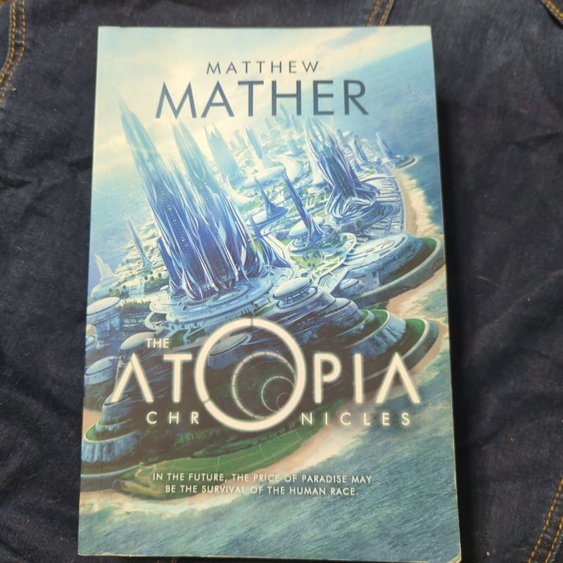 The Atopia Chronicles by Matthew Mather