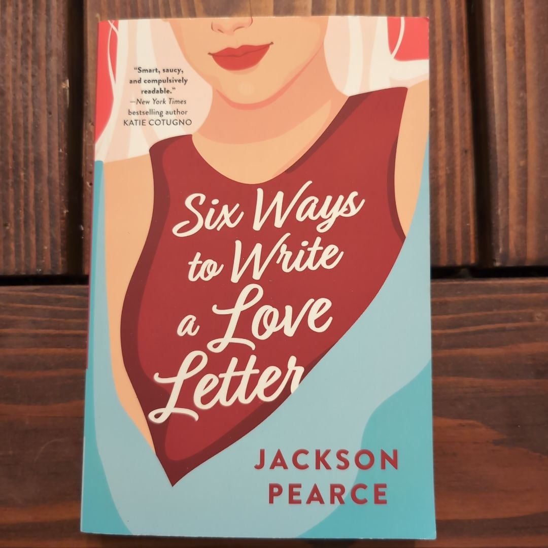 Six Ways to Write a Love Letter by Jackson Pearce