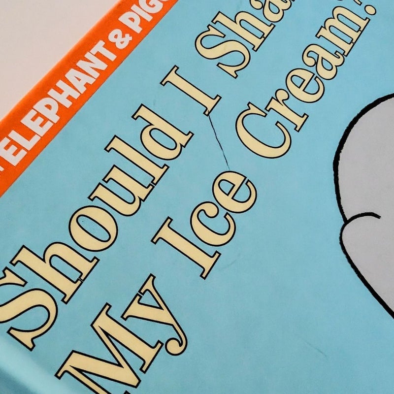 Should I Share My Ice Cream? (an Elephant and Piggie Book) by Mo ...