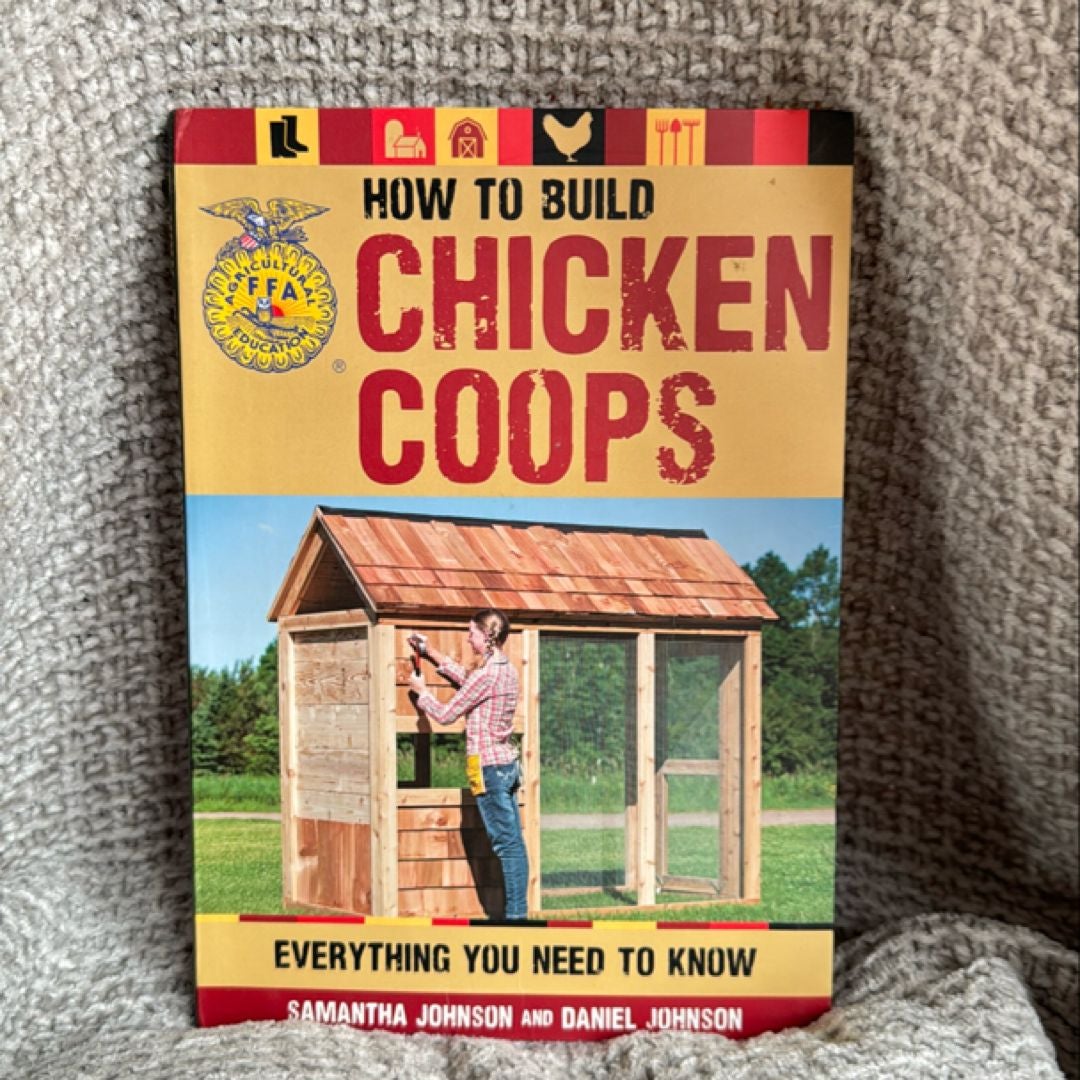 How to Build Chicken Coops by Daniel Johnson, Samantha Johnson