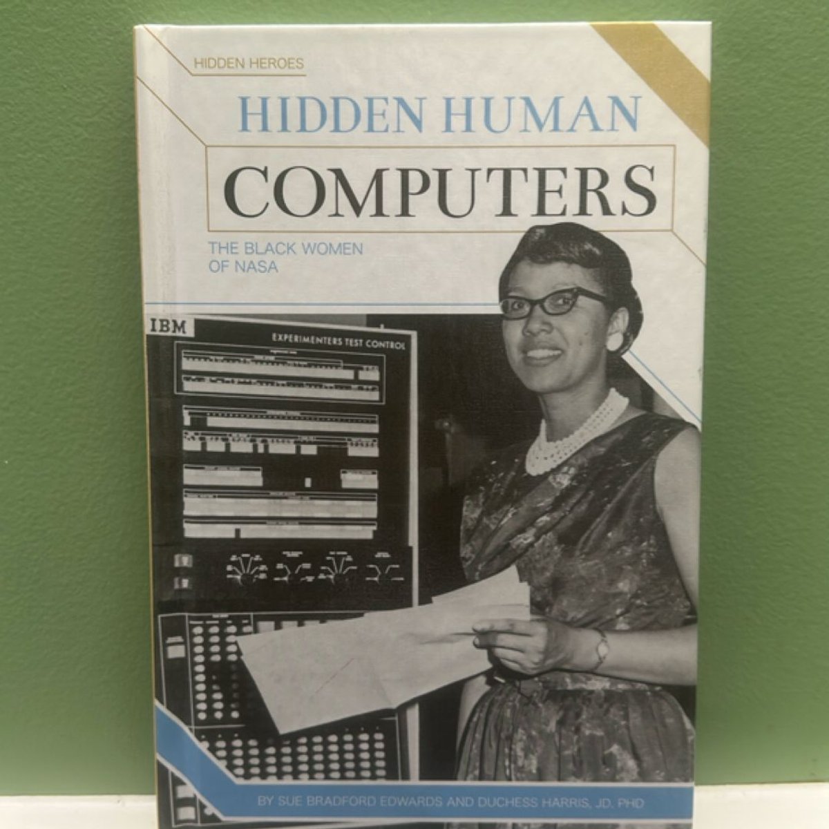Hidden Human Computers by Sue Bradford Edwards, Duchess Harris Jd