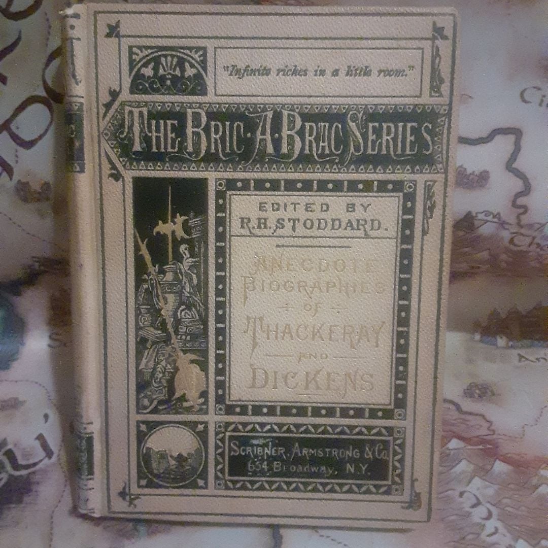Anecdote Biographies of Thackeray & Dickens Bric a Brac series ...