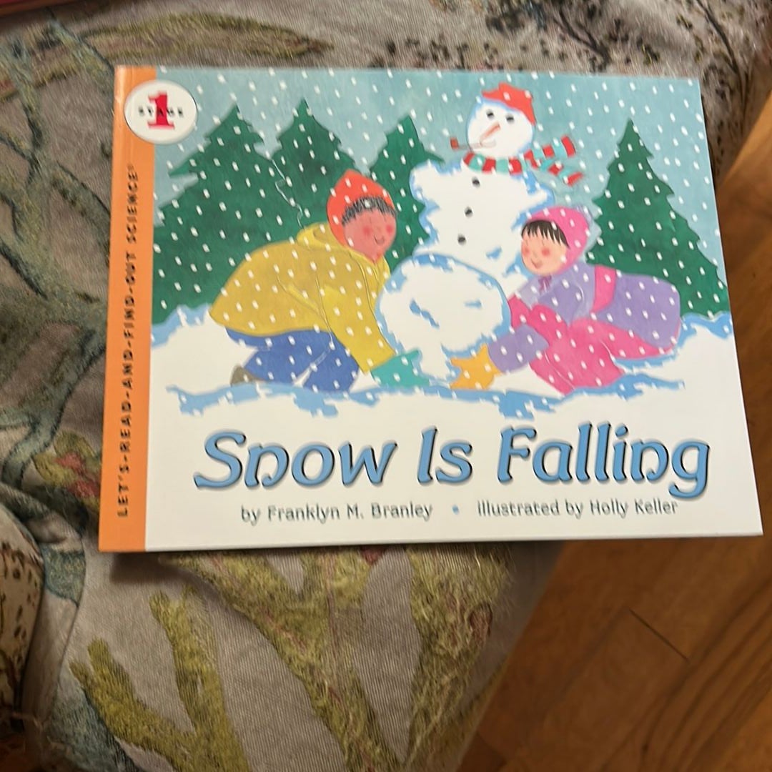 Snow Is Falling by Franklyn M. Branley; Holly Keller (Illustrator)