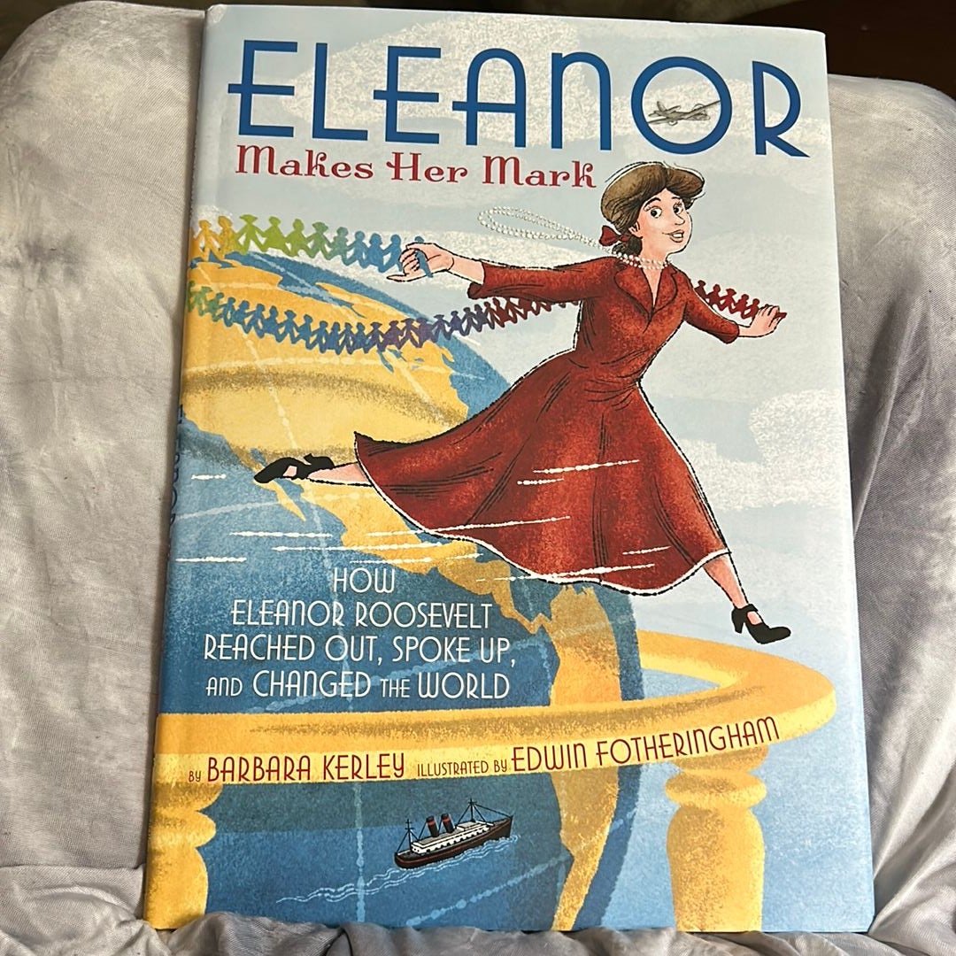 Eleanor Makes Her Mark by Barbara Kerley