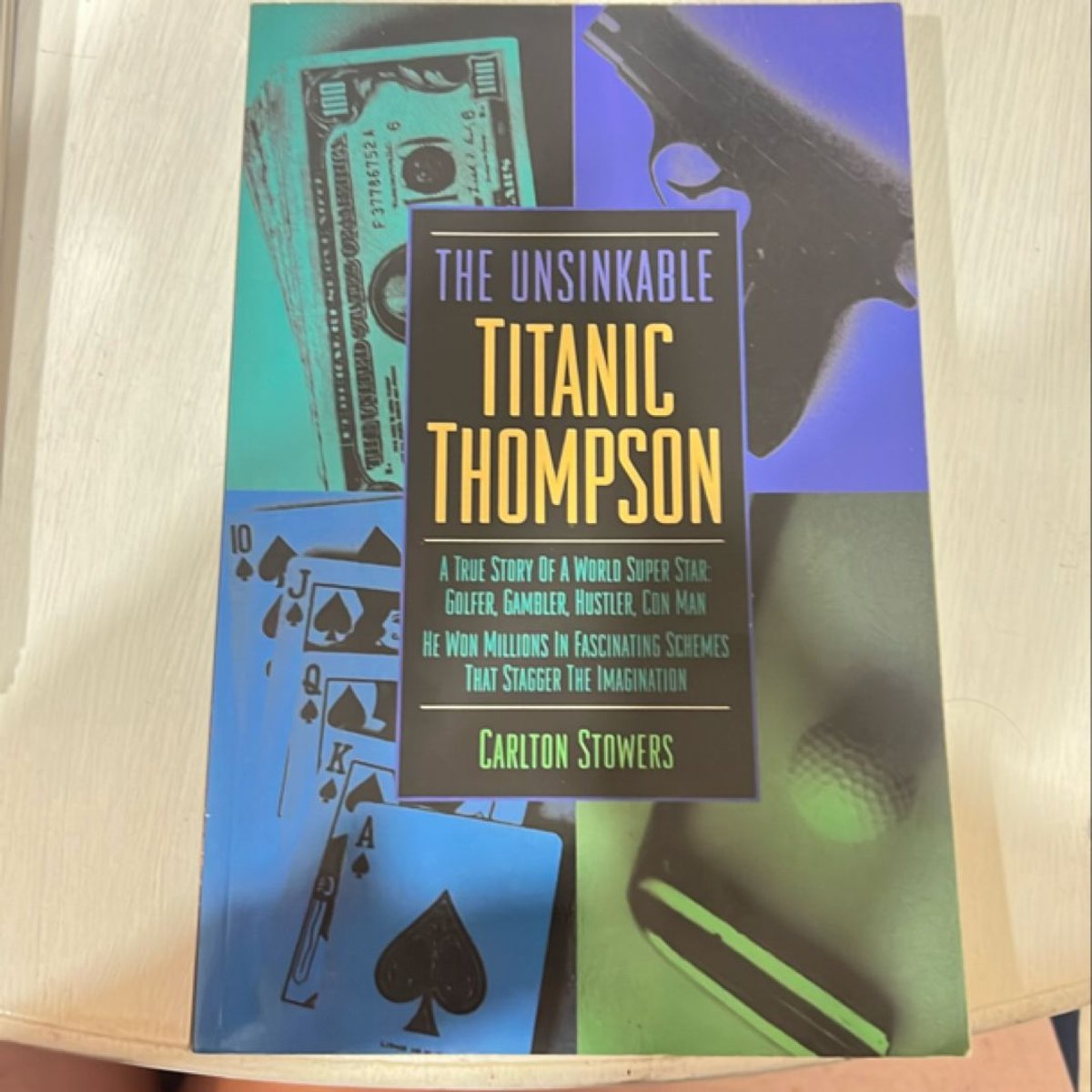 The Unsinkable Titanic Thompson by Carlton Stowers