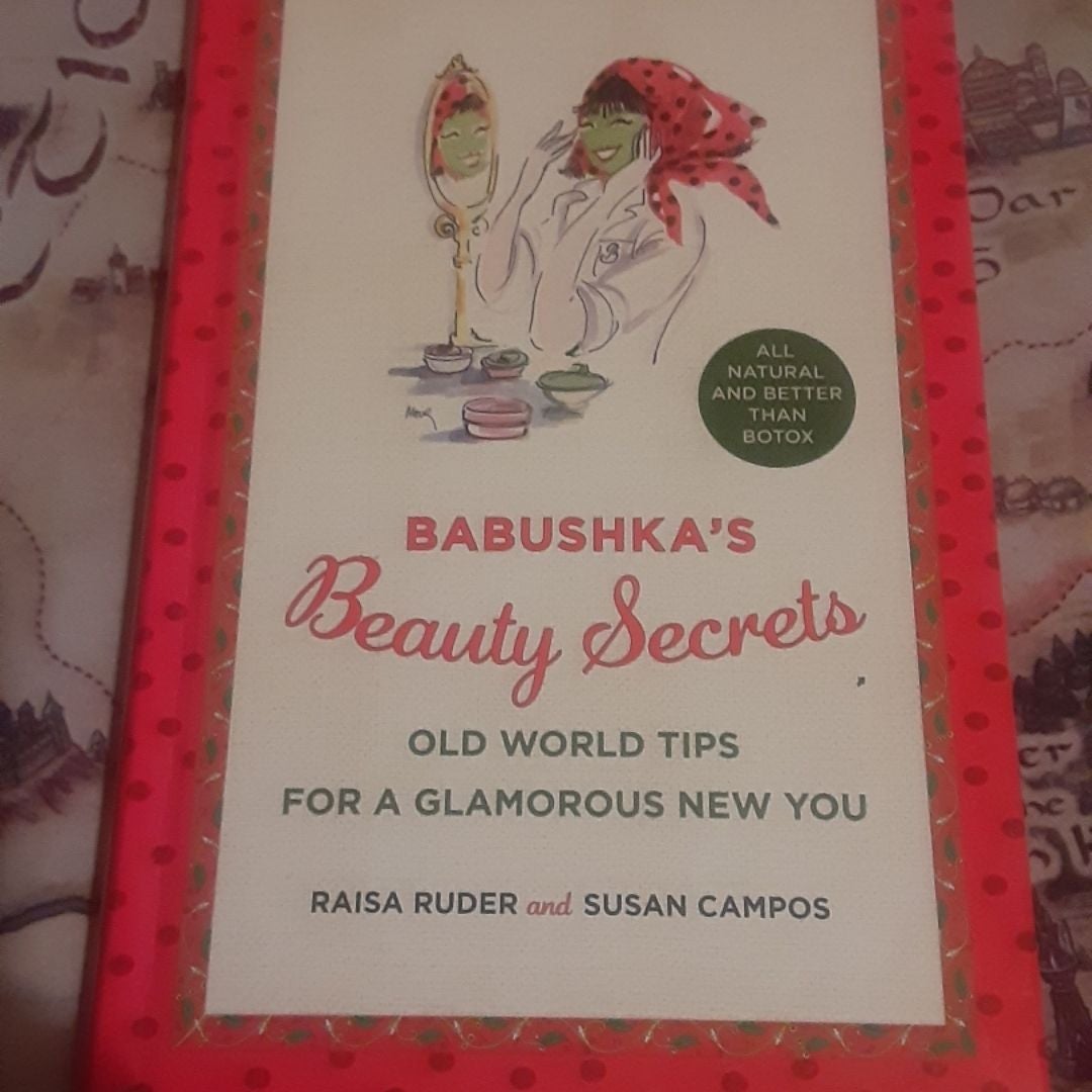 Babushka's Beauty Secrets by Raisa Ruder, Susan Campos