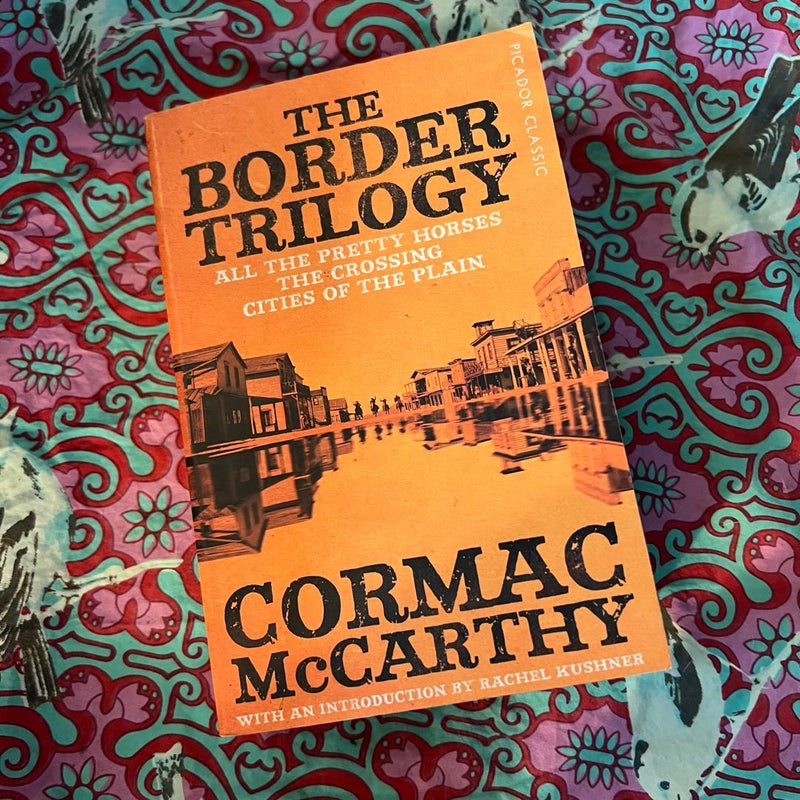 The Border Trilogy by Cormac McCarthy