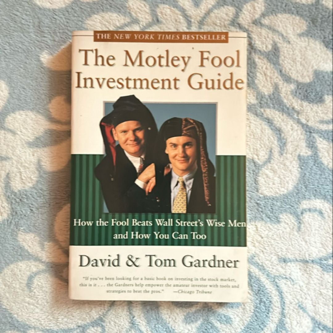 The Motley Fool Investment Guide by David Gardner, Thomas Gardner
