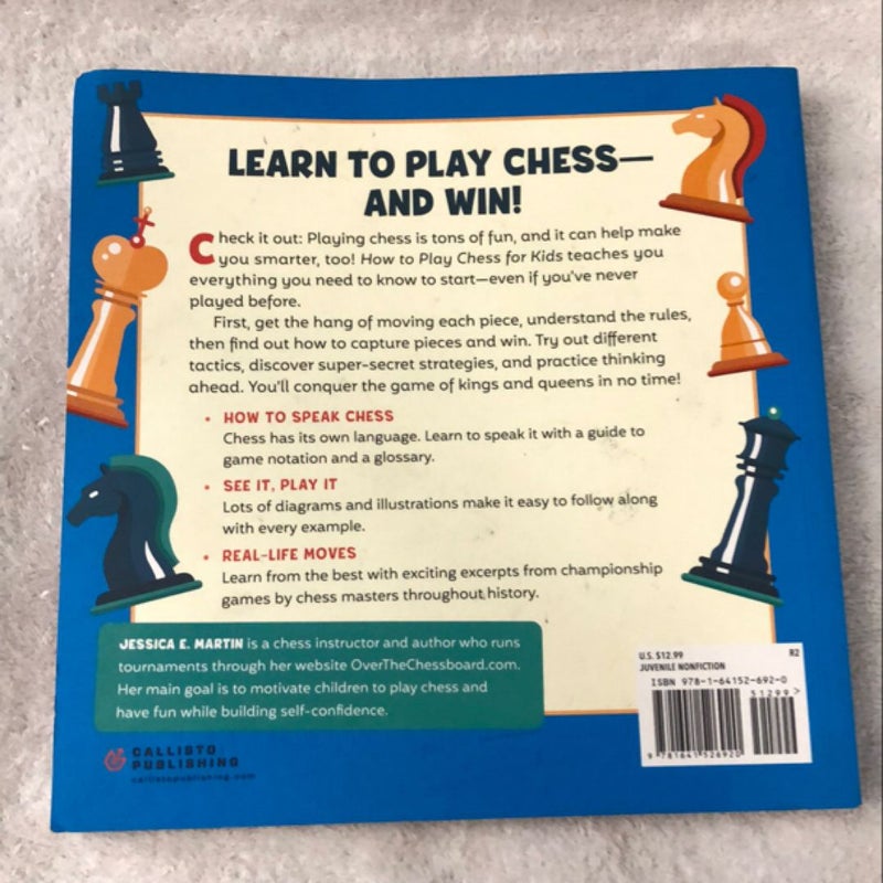 How to Play Chess for Kids by Jessica E. Martin