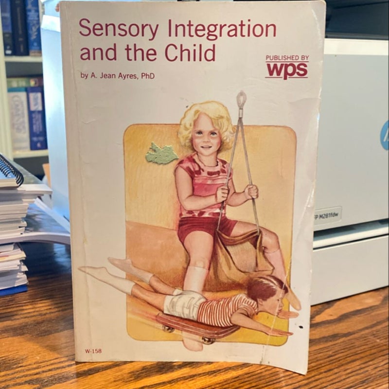 Sensory Integration and the Child by A. Jean Ayres