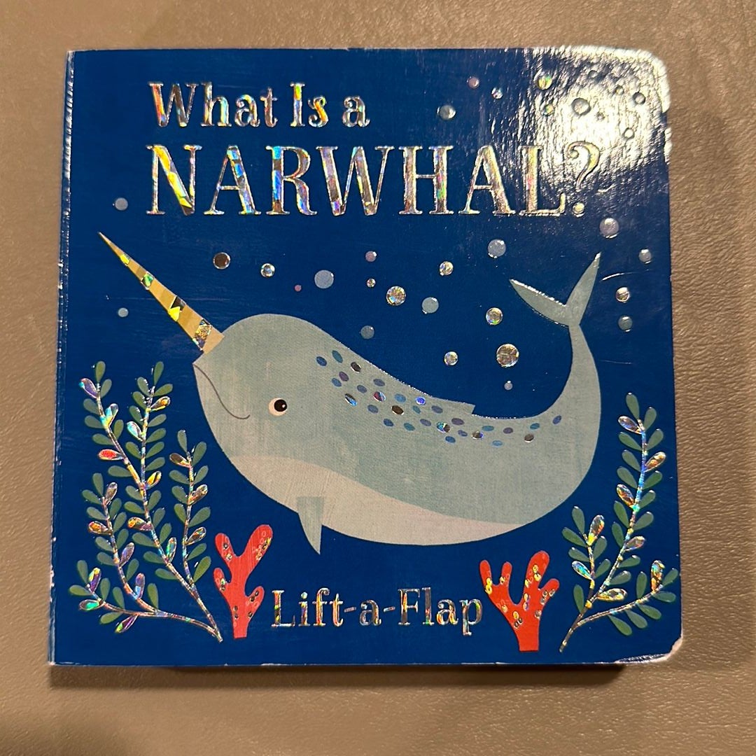 What Is a Narwhal? by Ginger Swift