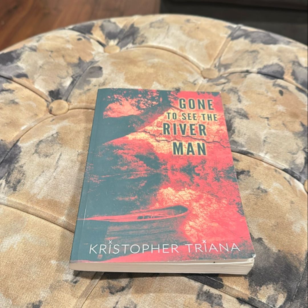 Gone to See the River Man by Kristopher Triana, Paperback | Pangobooks