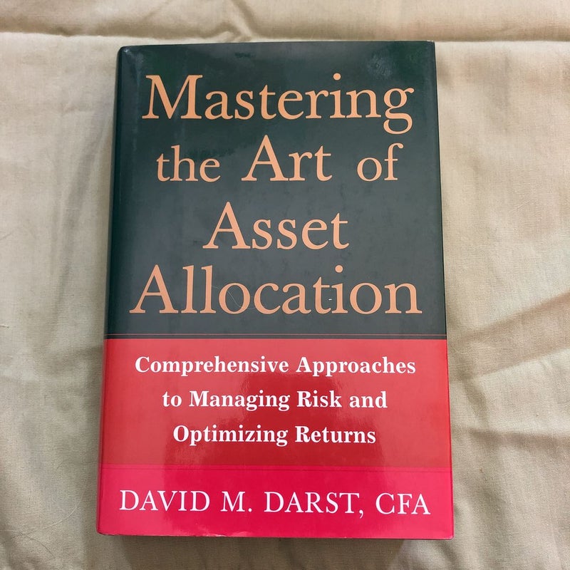 Mastering the Art of Asset Allocation Mastering the Art of Asset Allocation