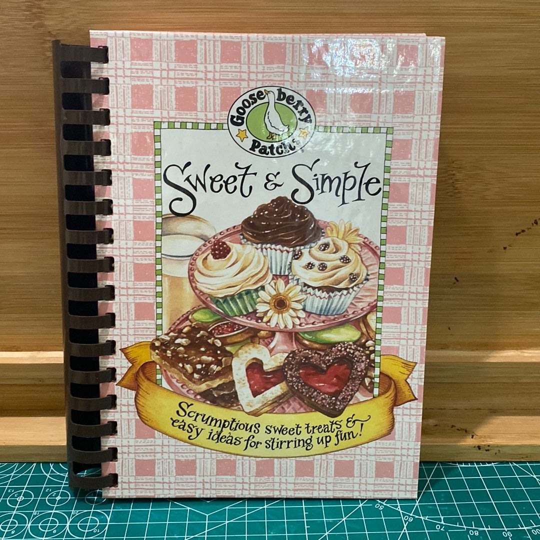 Gooseberry Patch Sweet and Simple Cookbook by Gooseberry Patch ...