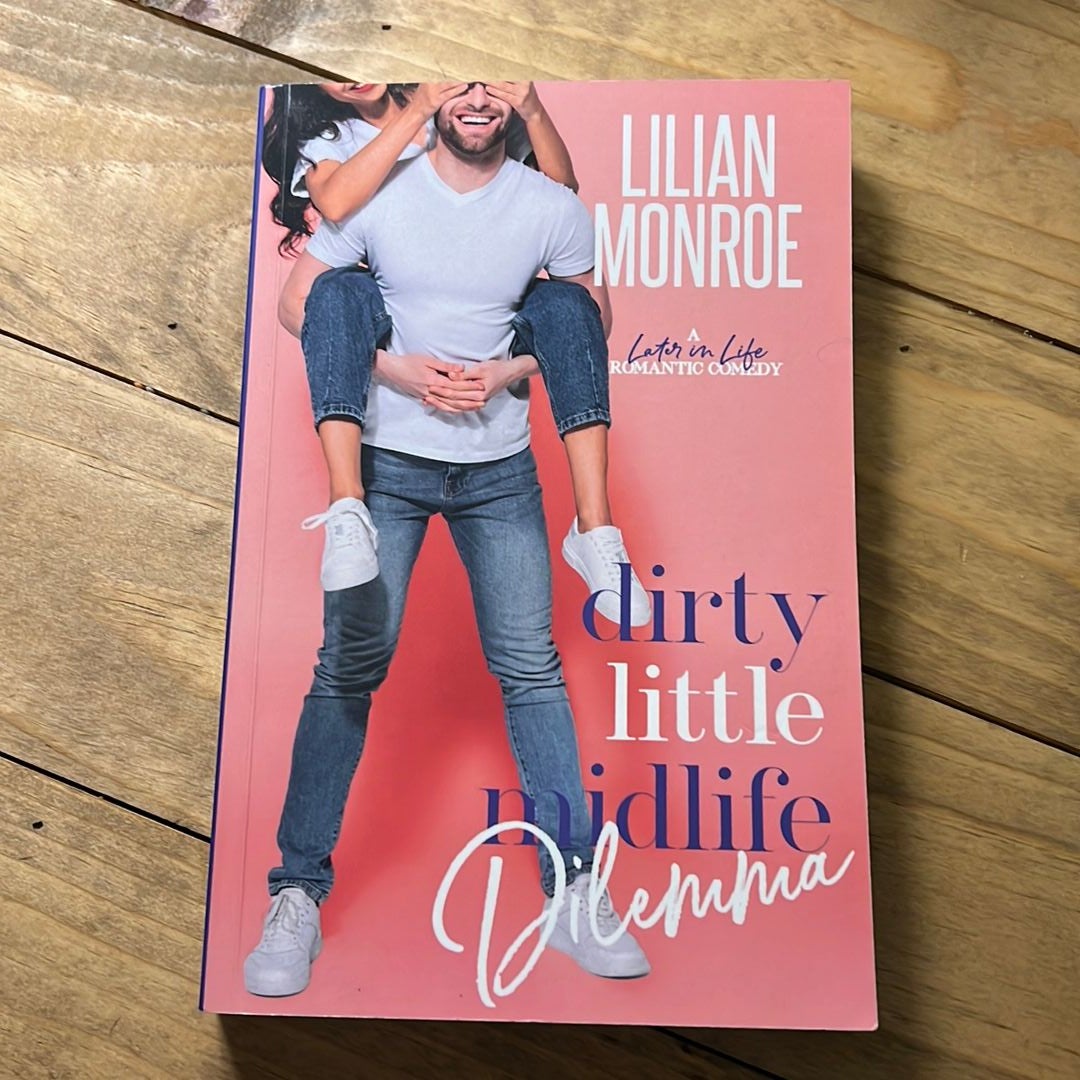 Dirty Little Midlife Dilemma by Lilian Monroe