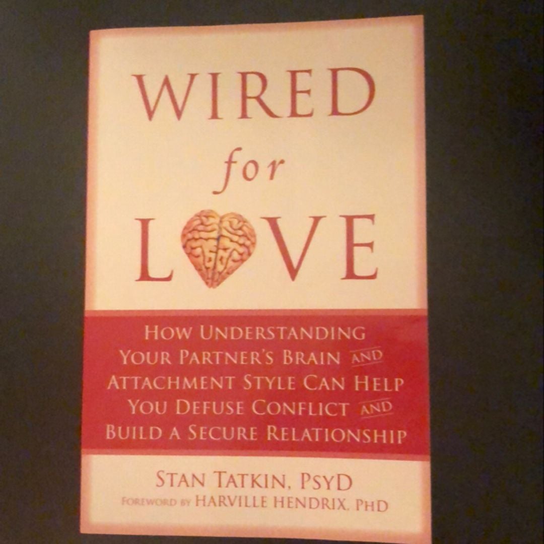 Wired for Love by Stan Tatkin, Harville Hendrix