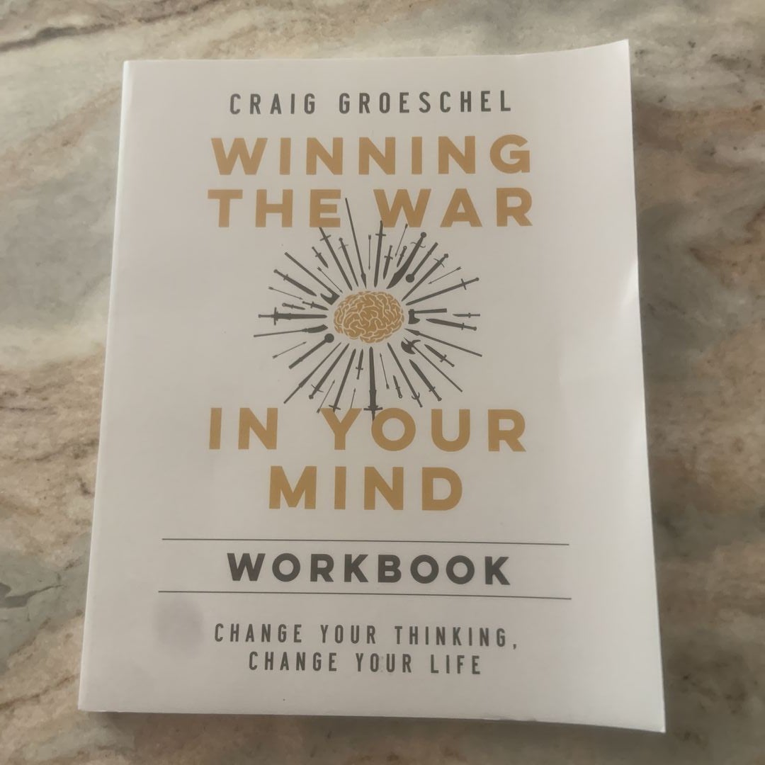Winning the War in Your Mind Workbook by Craig Groeschel
