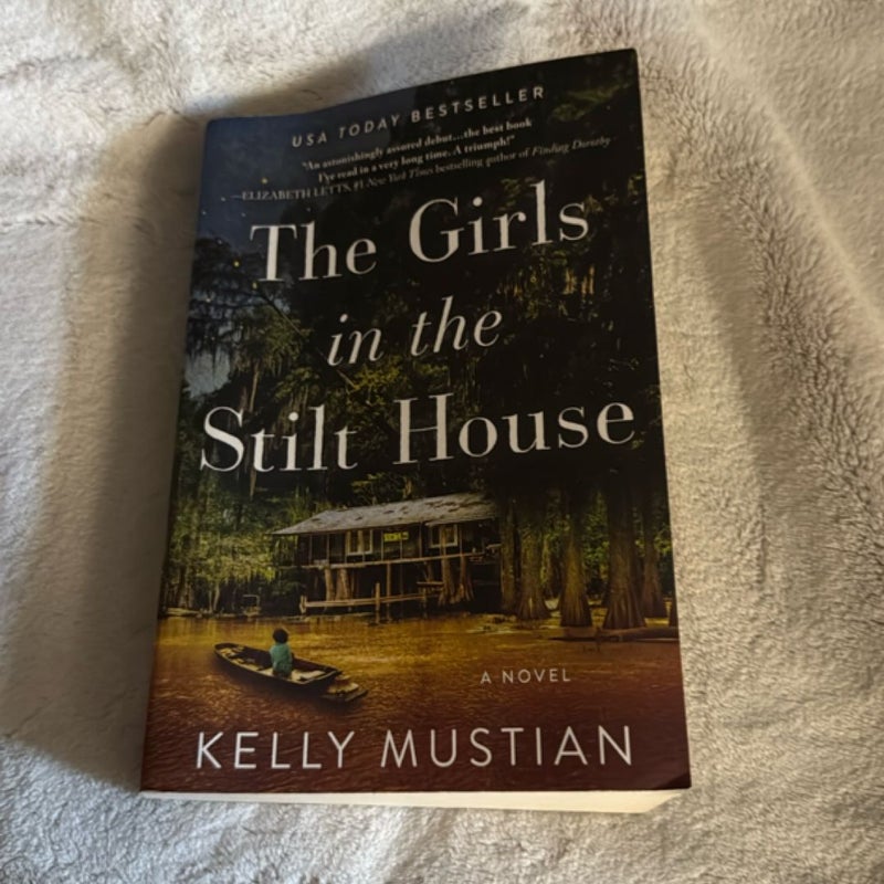 The Girls in the Stilt House by Kelly Mustian