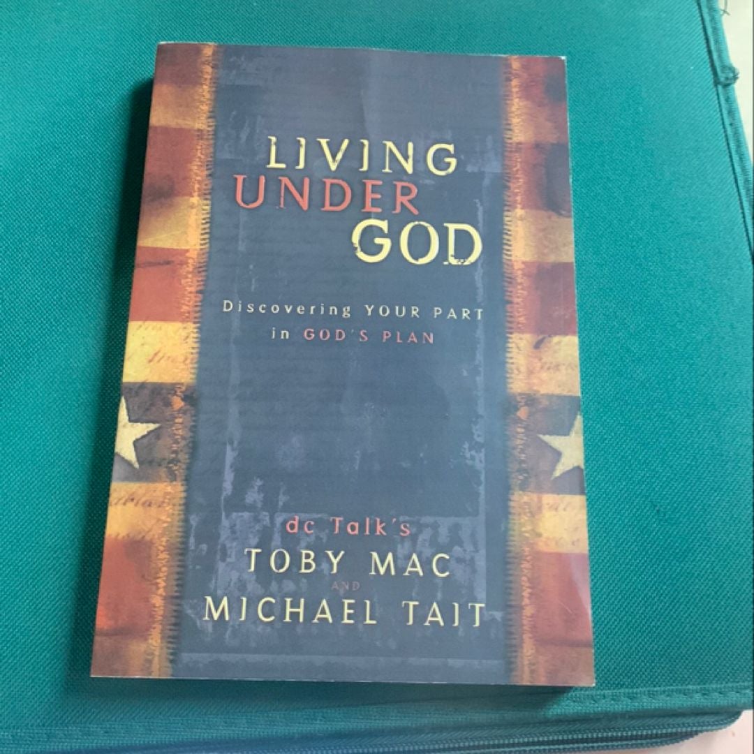 Living under God by Michael Tait, Toby Mac