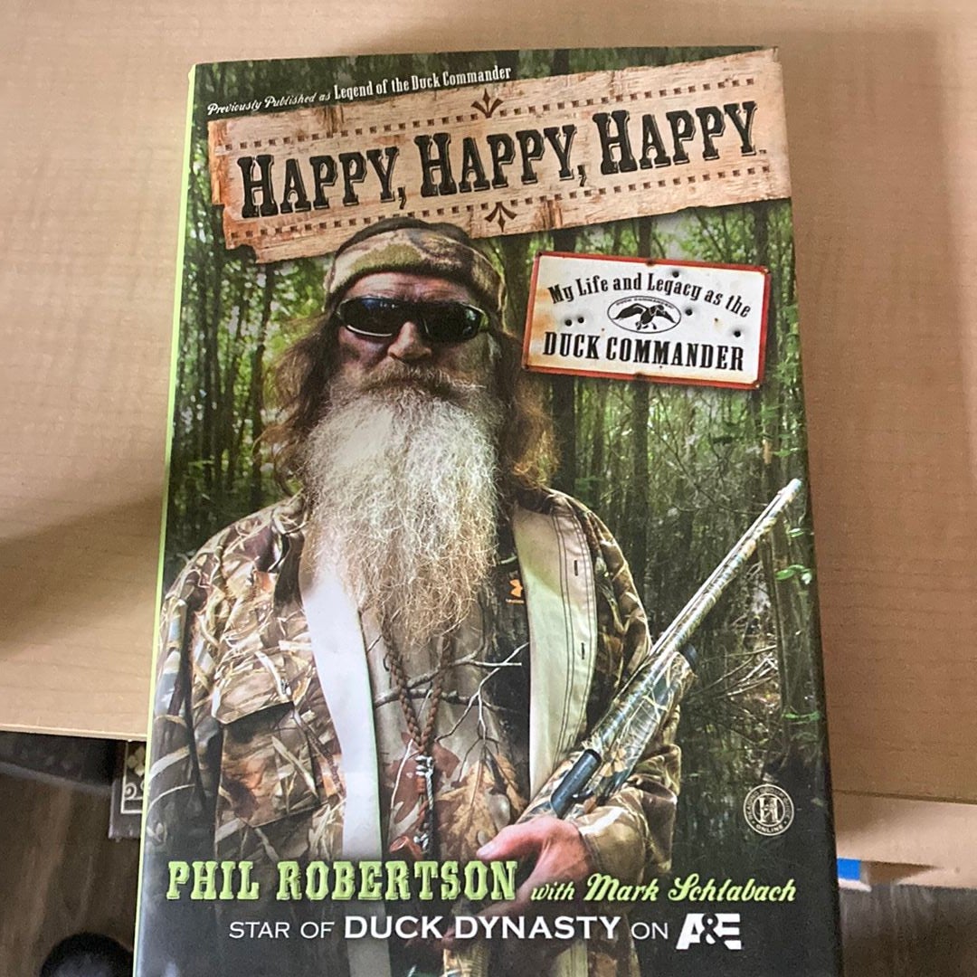 Happy, Happy, Happy by Phil Robertson, Mark Schlabach