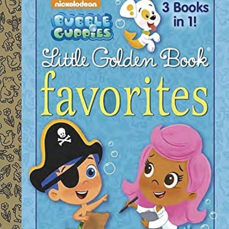 Bubble Guppies Little Golden Book Favorites (Bubble Guppies) by Golden ...