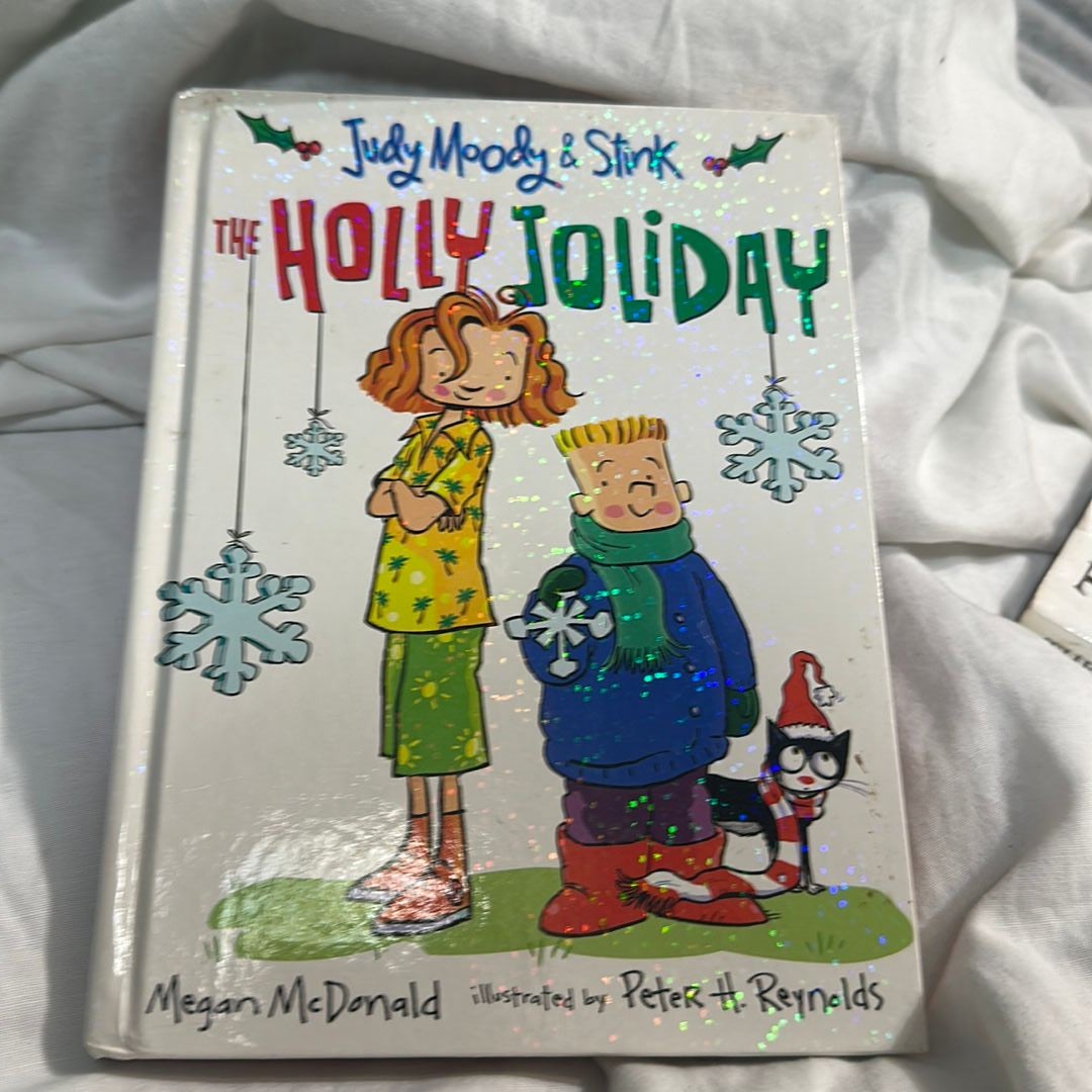 Judy Moody and Stink: the Holly Joliday by Megan McDonald; Peter H ...