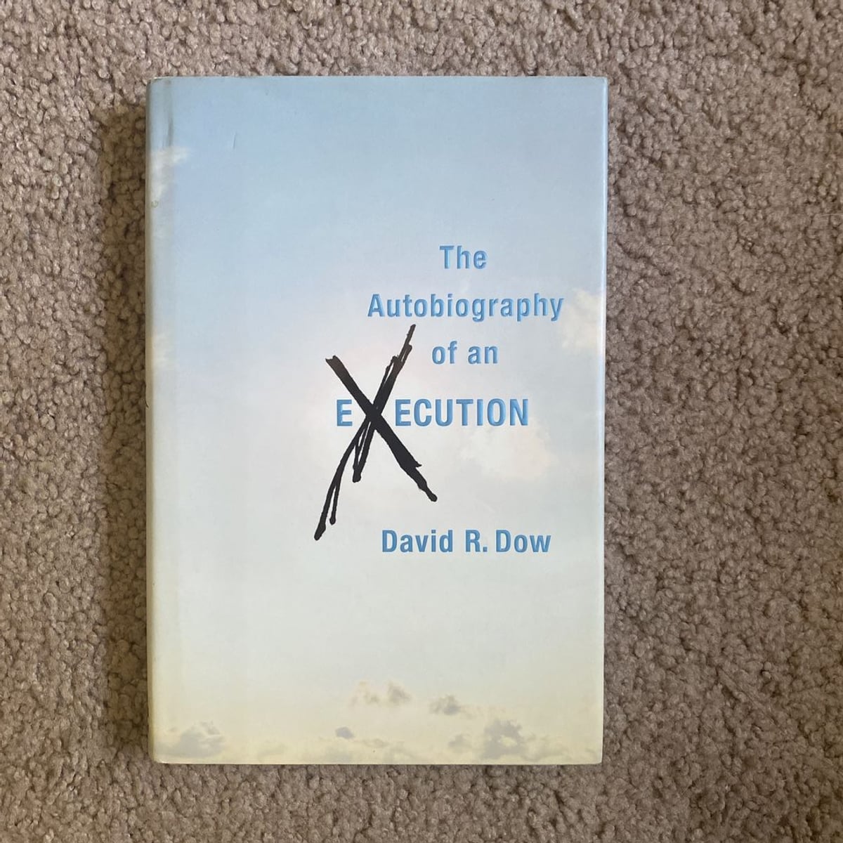 The Autobiography of an Execution by David R. Dow, Hardcover | Pangobooks