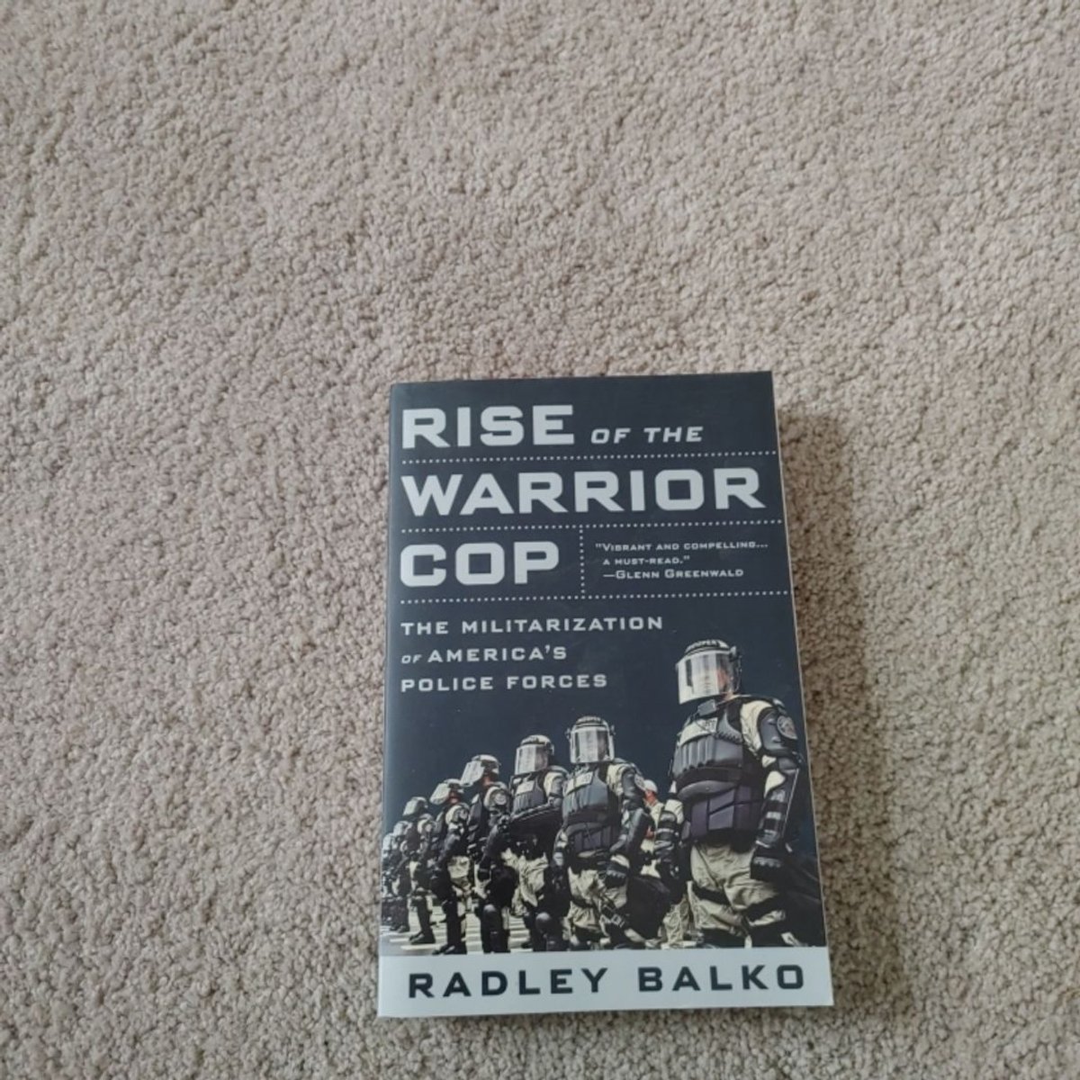 Rise of the Warrior Cop by Radley Balko
