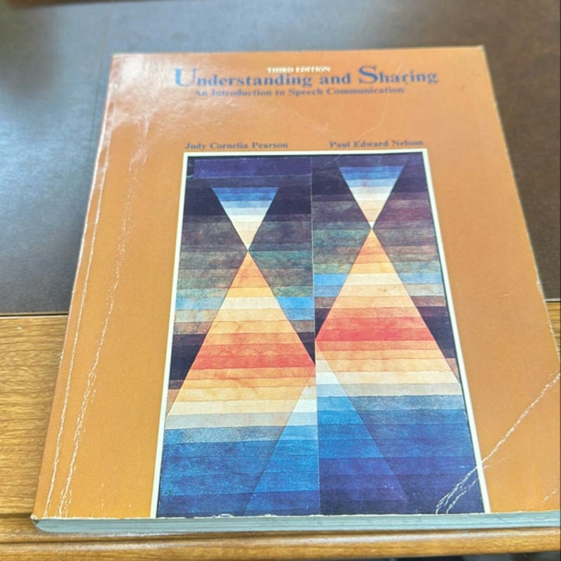 Understanding and Sharing by Judy C. Pearson, Paul E. Nelson