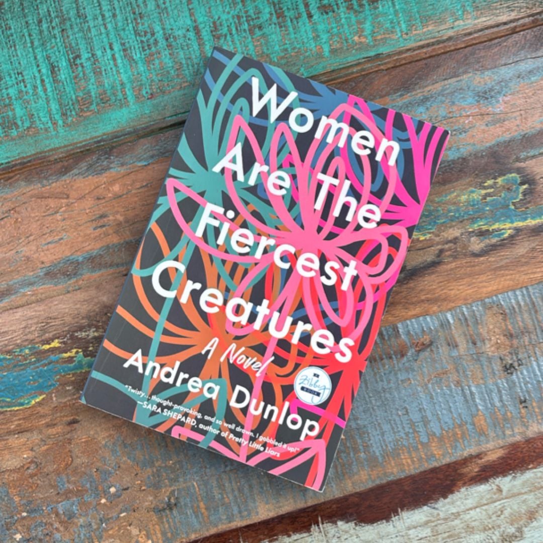 Women Are the Fiercest Creatures by Andrea Dunlop