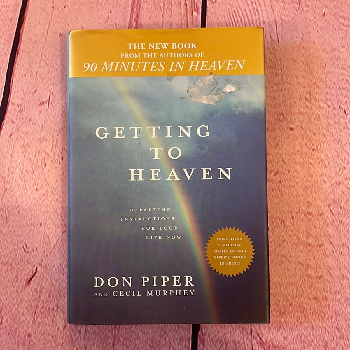 Getting to Heaven by Cecil Murphey, Don Piper