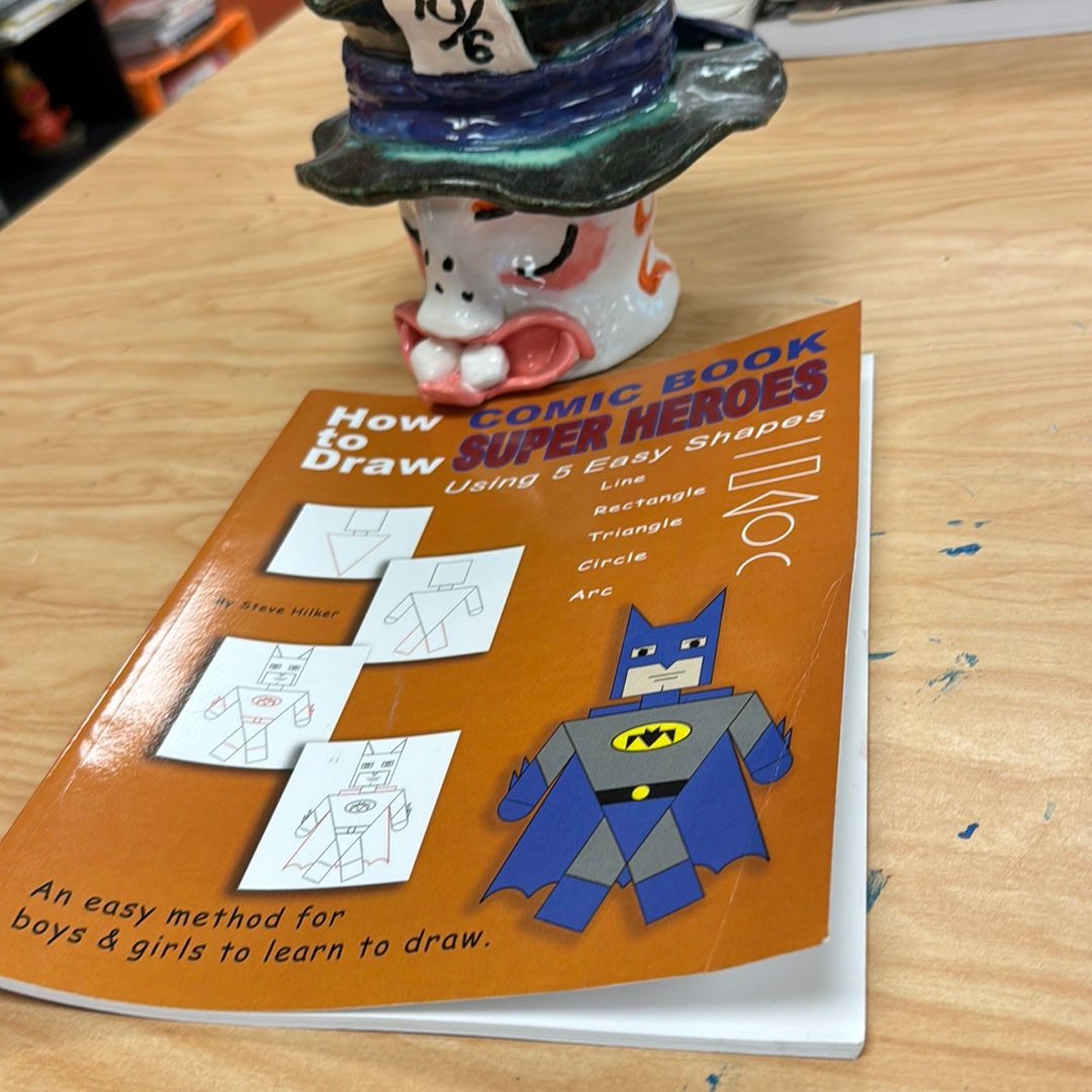 How to Draw Comic Book Superheroes Using 5 Easy Shapes by Steve Hilker