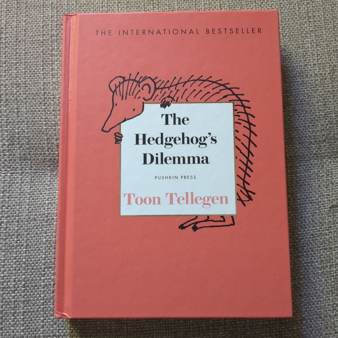 The Hedgehog's Dilemma by Toon Tellegen, David Colmer