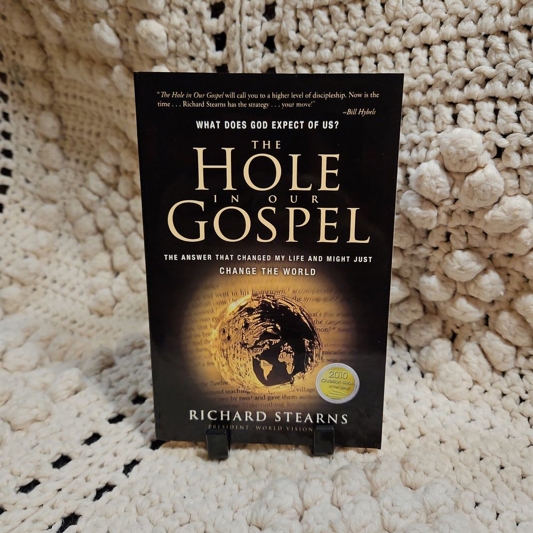 The Hole in Our Gospel [10th Anniversary Edition] by Richard Stearns