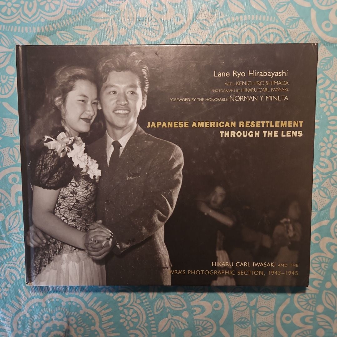 Japanese American Resettlement Through the Lens by Lane Ryo Hirabayashi ...