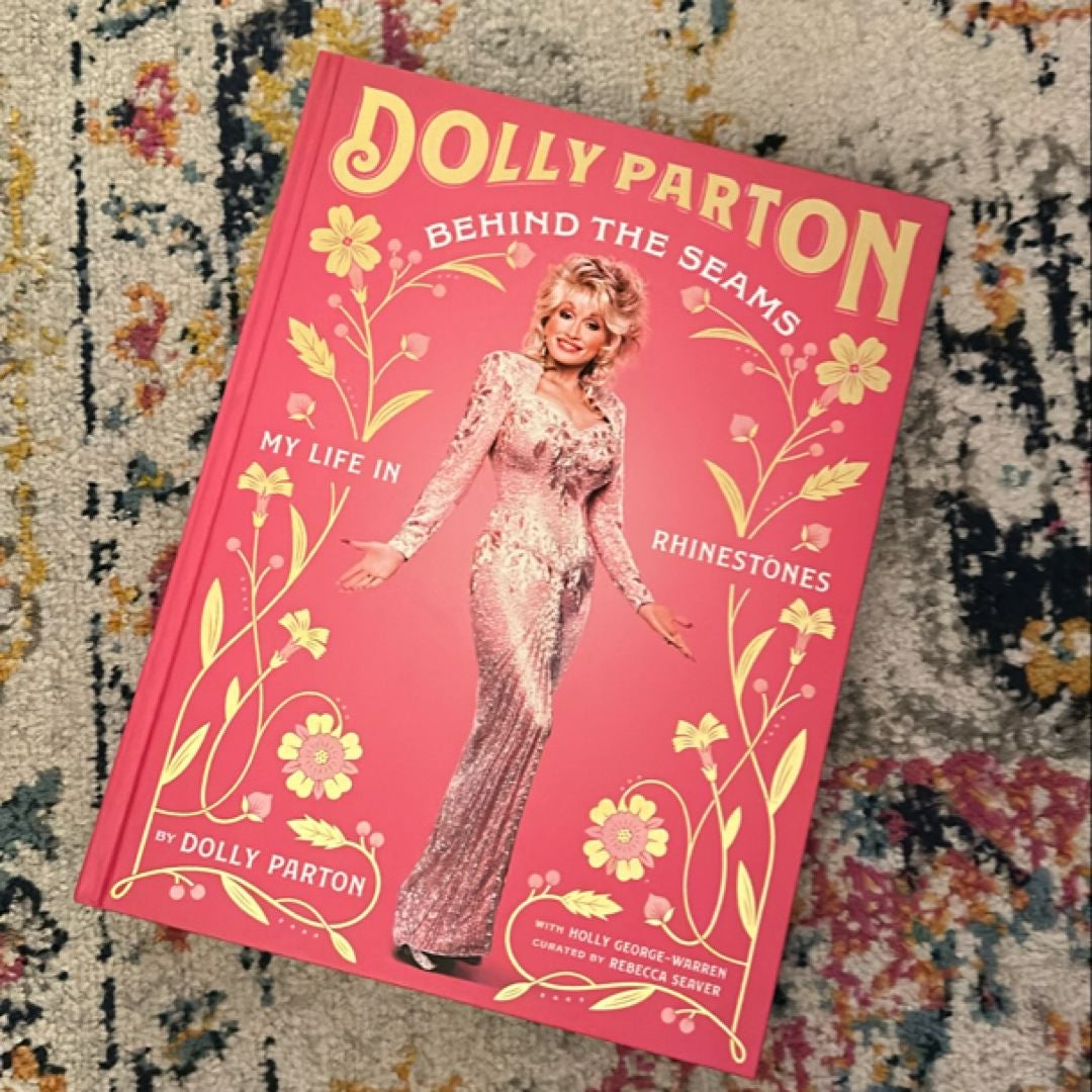 Behind the Seams by Dolly Parton, Holly George-Warren, Rebecca Seaver