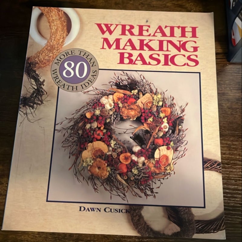 Wreath Making Basics by Dawn Cusick